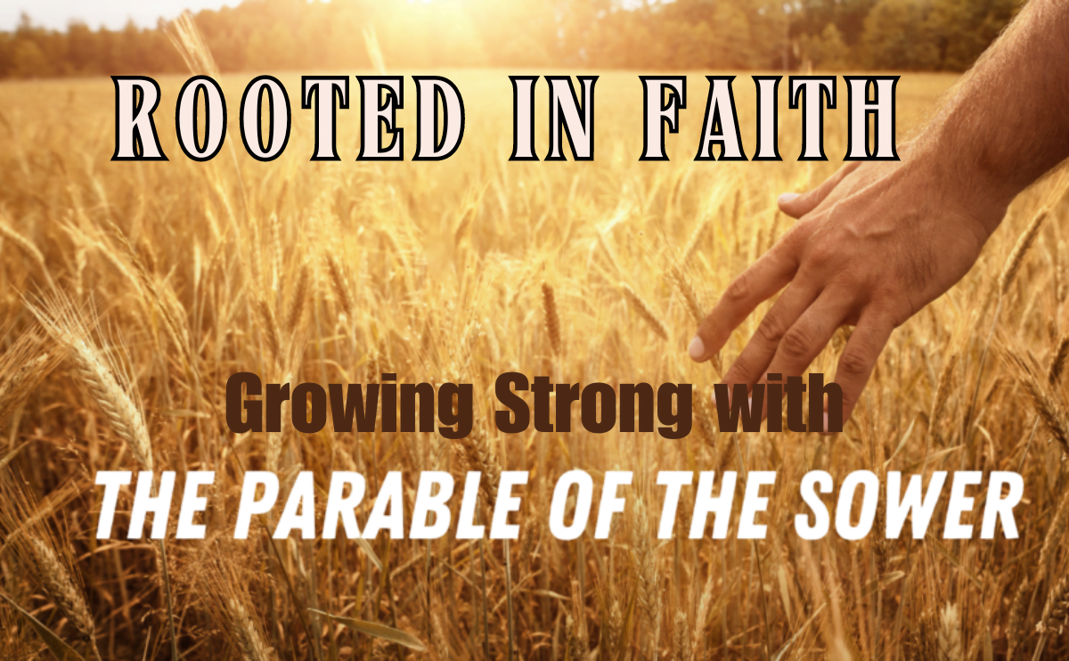 Rooted in Faith: Growing Strong with the Parable of the Sower - Ink of Faith